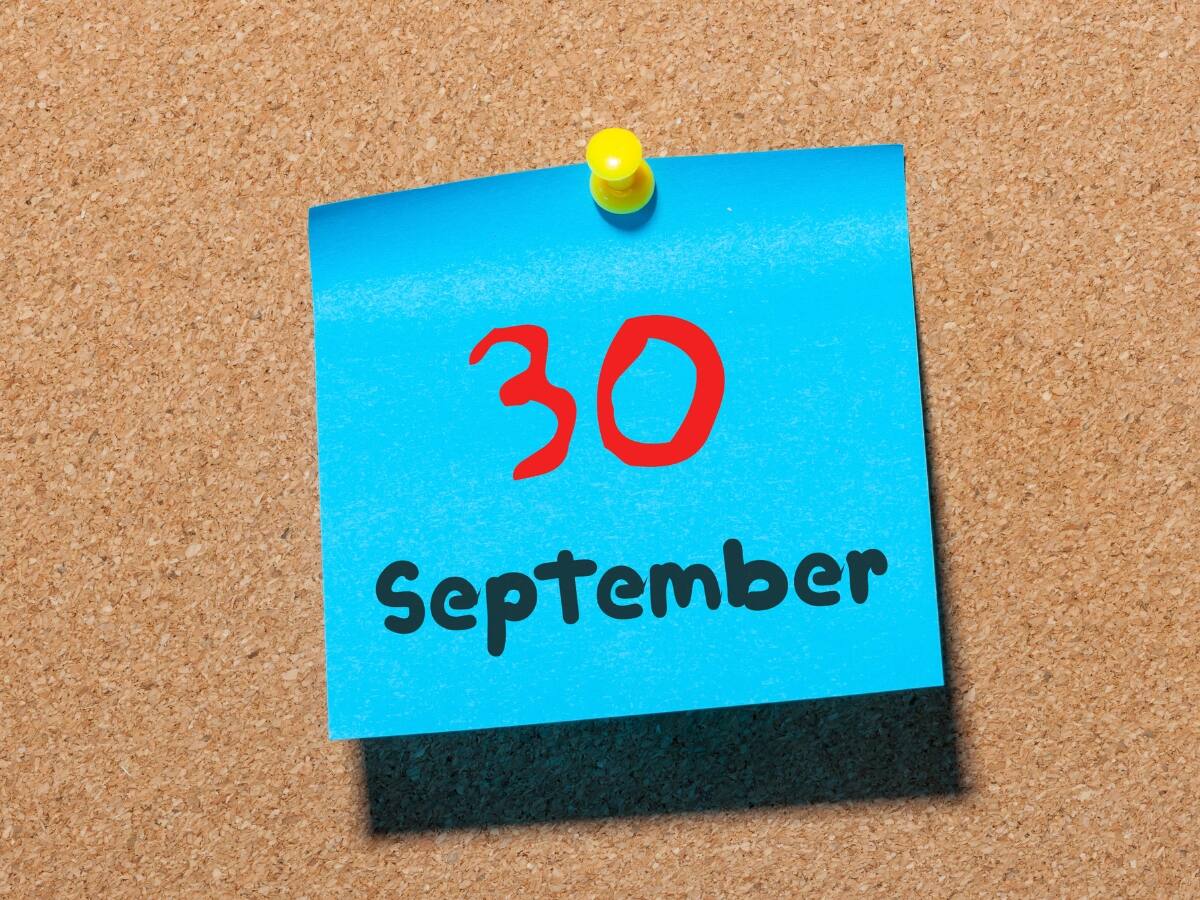 Deadlines 30th September regarding Small Savings, Aadhaar, Bank ...