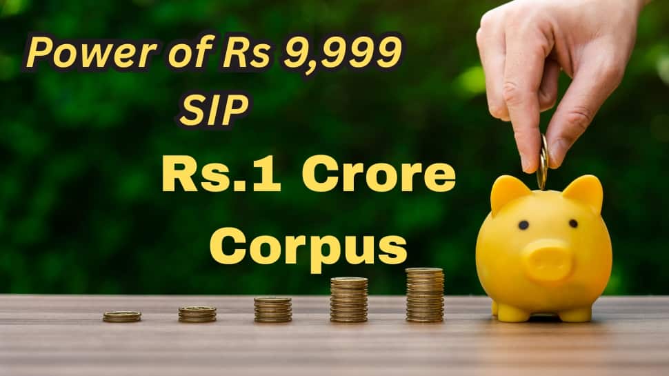 Power of Rs 9,999 SIP: How Long Will It Take To Generate Rs.1 Crore ...